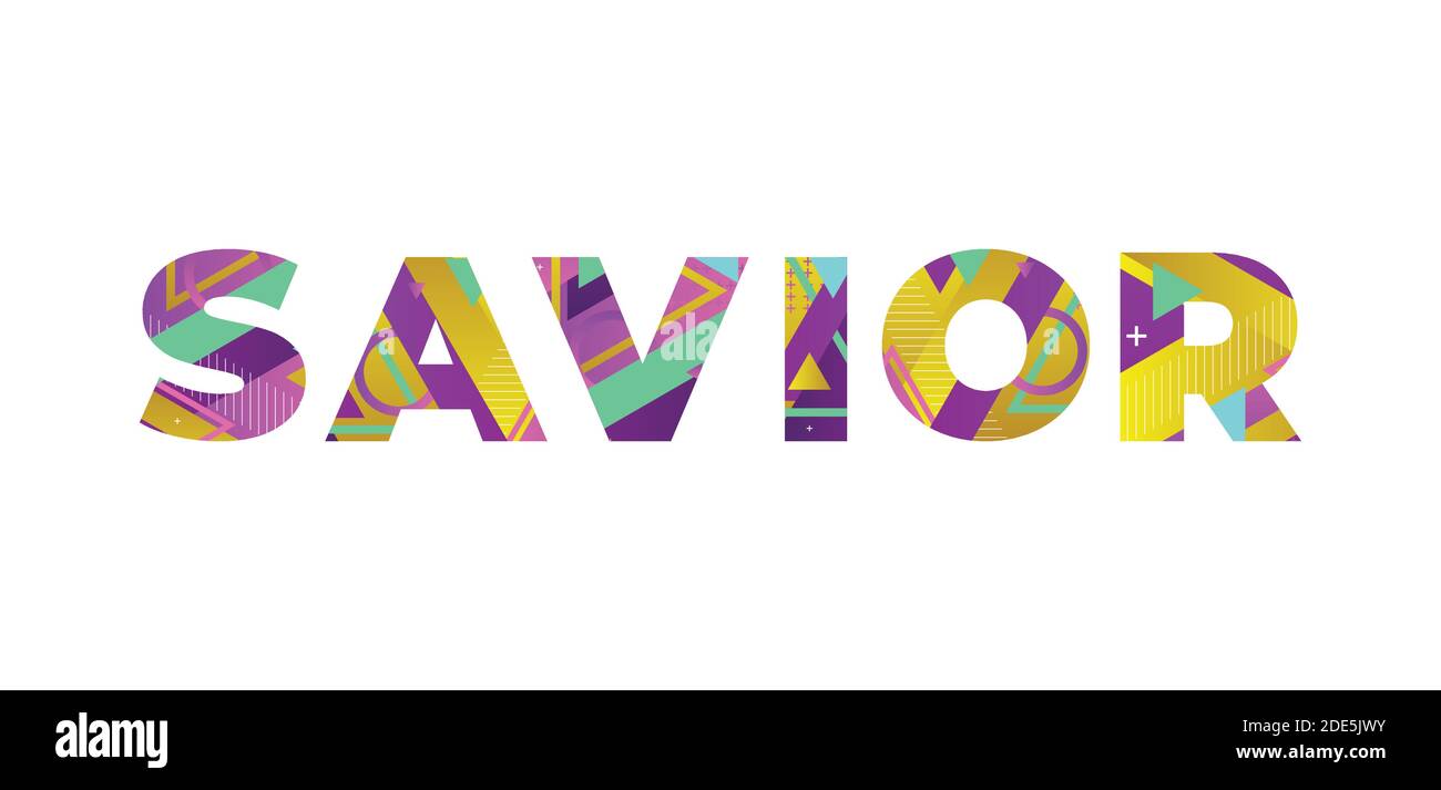 The word SAVIOR concept written in colorful retro shapes and colors ...