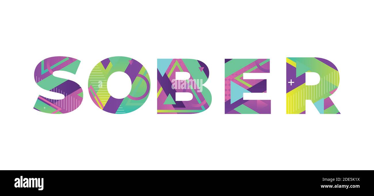 The word SOBER concept written in colorful retro shapes and colors ...