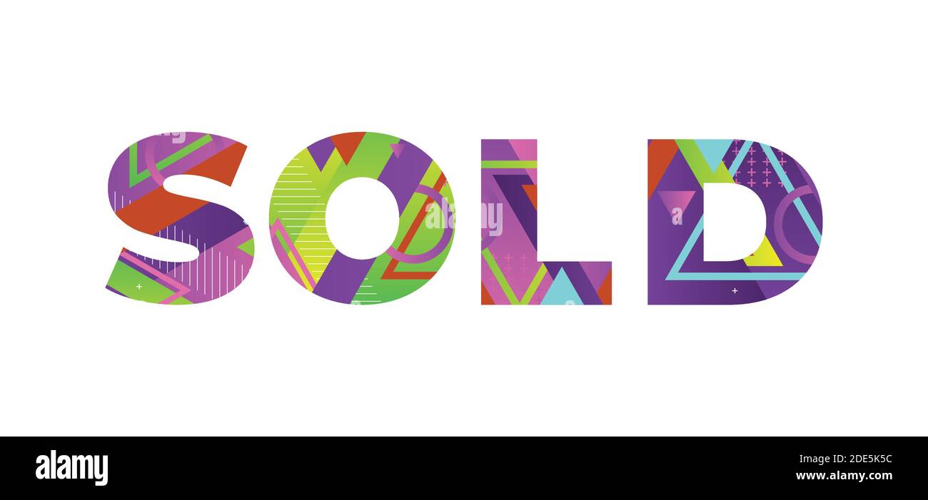 The word SOLD concept written in colorful retro shapes and colors ...