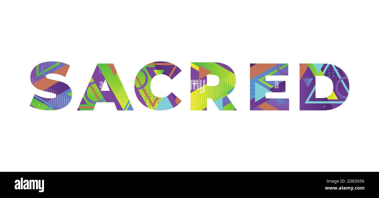 The word SACRED concept written in colorful retro shapes and colors ...