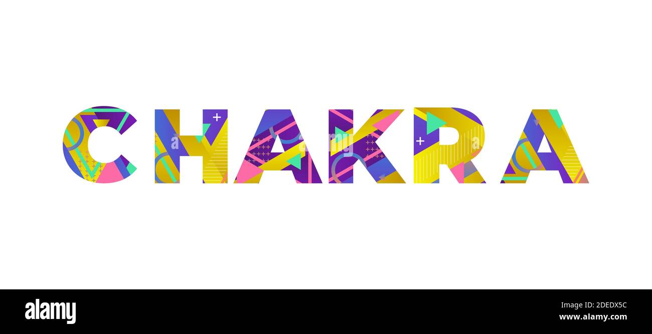 The word CHAKRA concept written in colorful retro shapes and colors ...