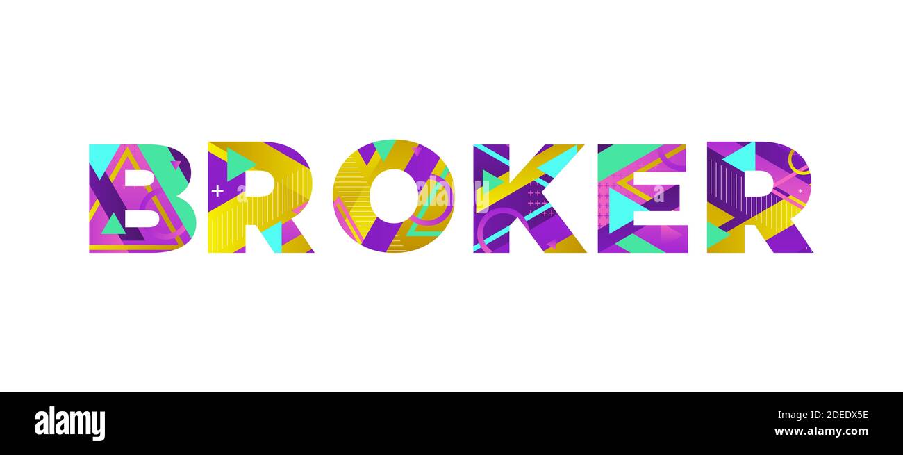 The word BROKER concept written in colorful retro shapes and colors ...