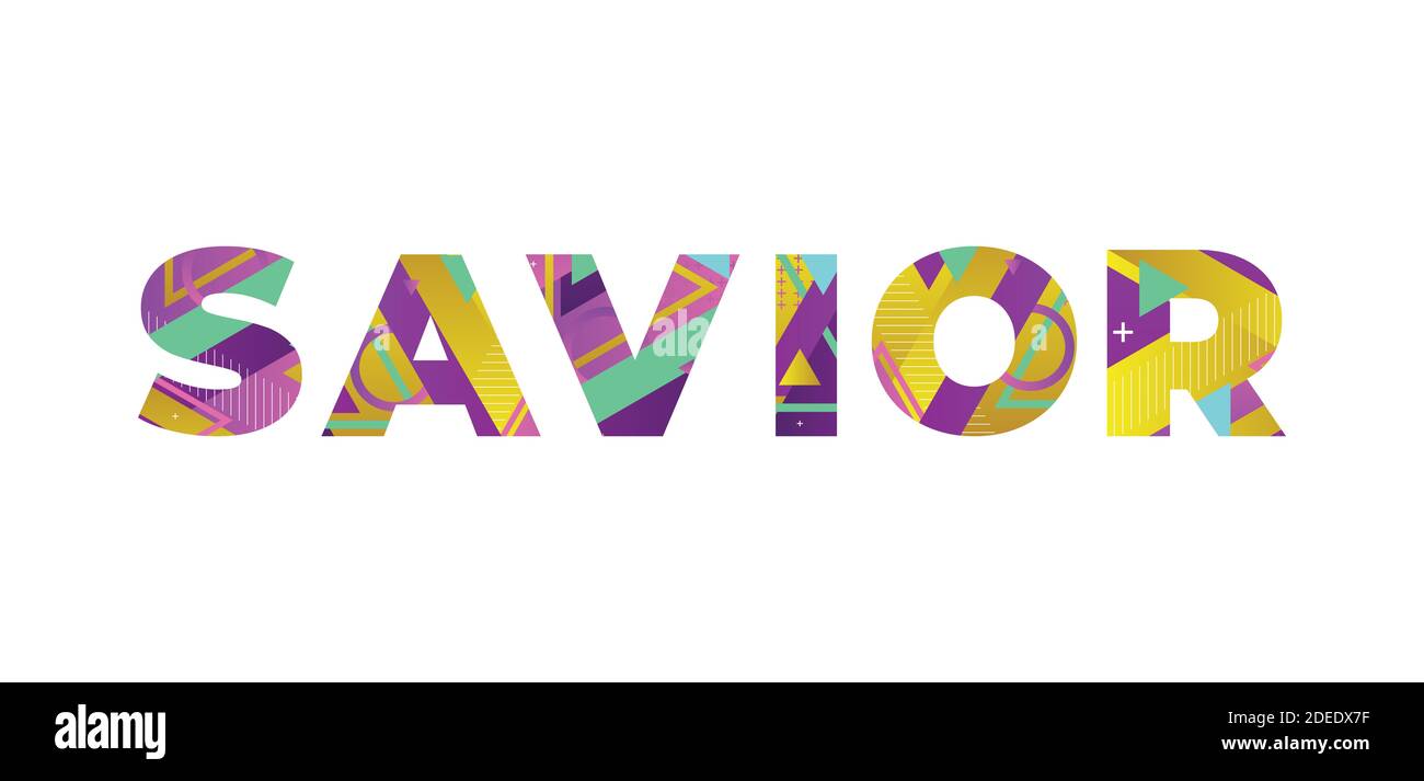 The word SAVIOR concept written in colorful retro shapes and colors ...