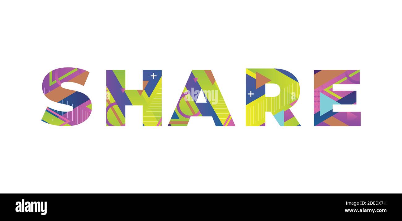 The word SHARE concept written in colorful retro shapes and colors ...