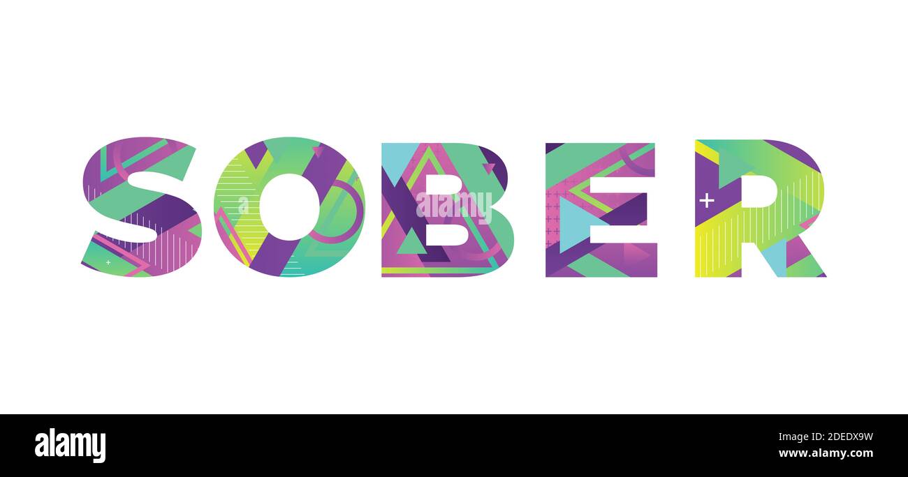 The word SOBER concept written in colorful retro shapes and colors ...