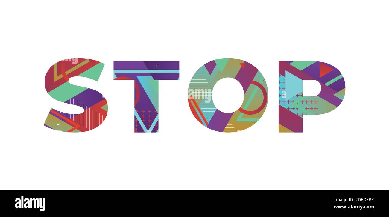 The word STOP concept written in colorful retro shapes and colors ...