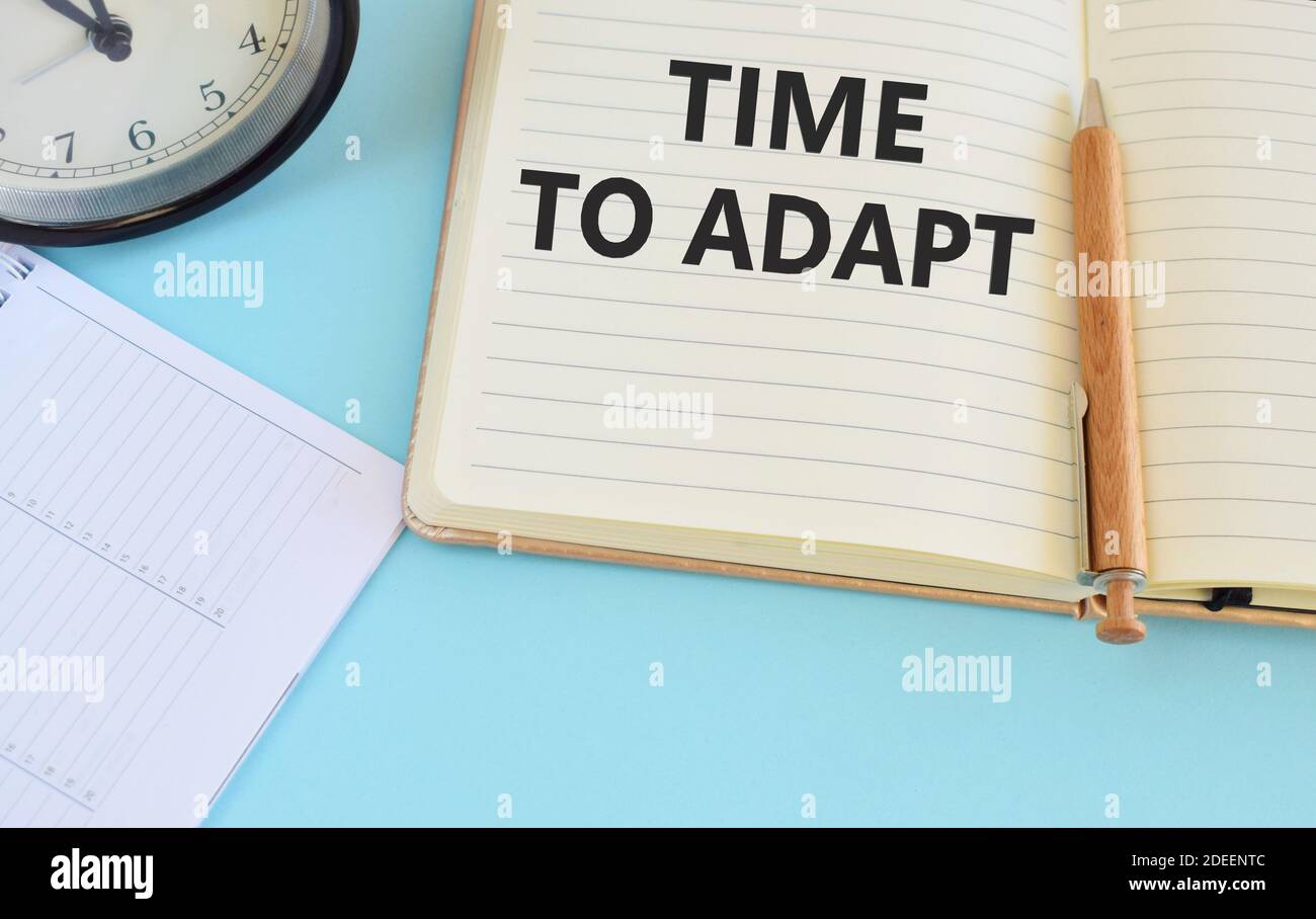 Handwriting text Time To Adapt. Concept meaning Moment to adjust ...