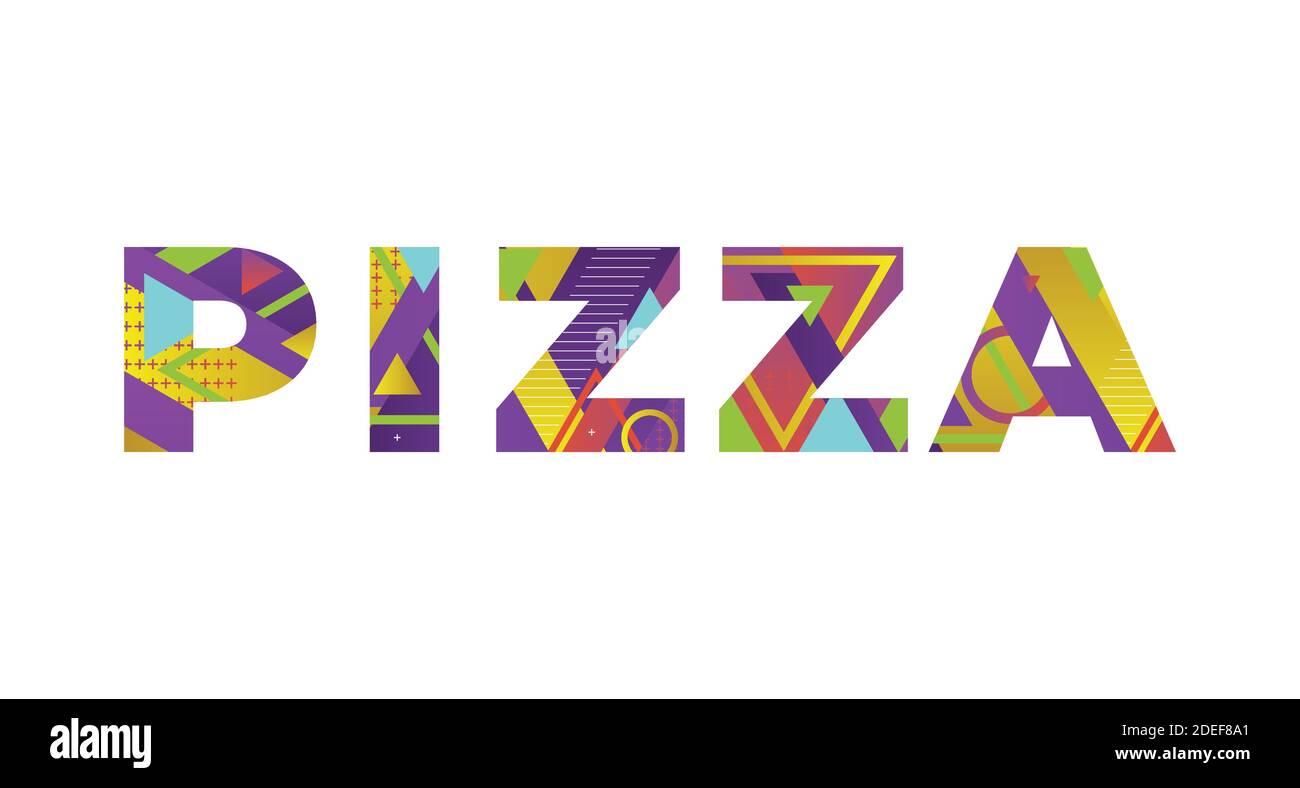 The word PIZZA concept written in colorful retro shapes and colors ...