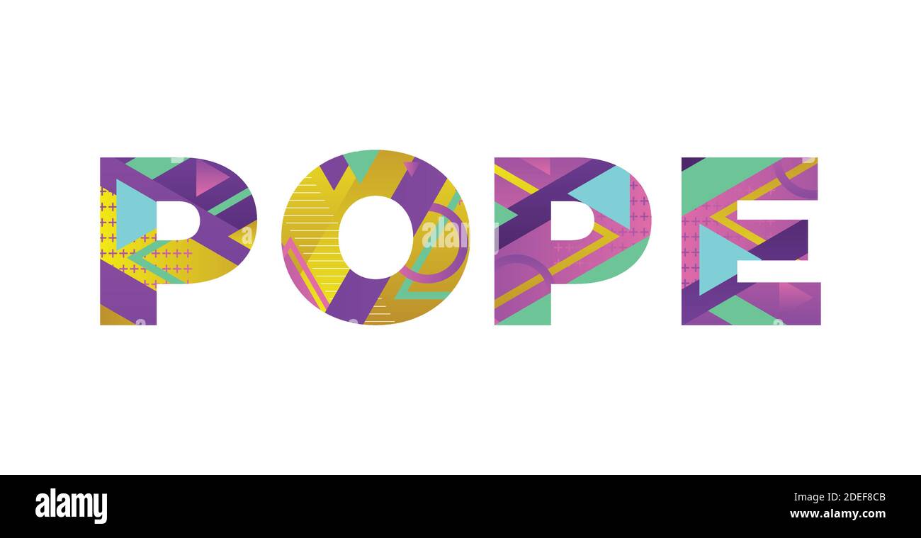 The word POPE concept written in colorful retro shapes and colors ...