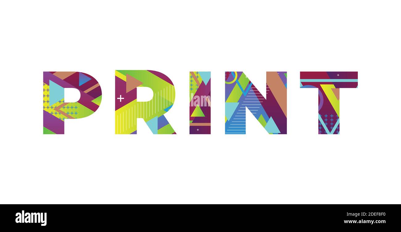 The word PRINT concept written in colorful retro shapes and colors ...