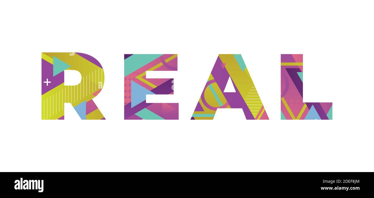 The word REAL concept written in colorful retro shapes and colors ...