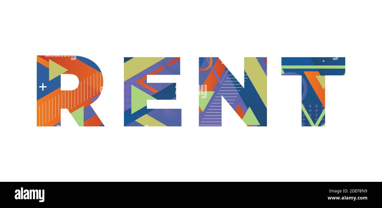The word RENT concept written in colorful retro shapes and colors ...