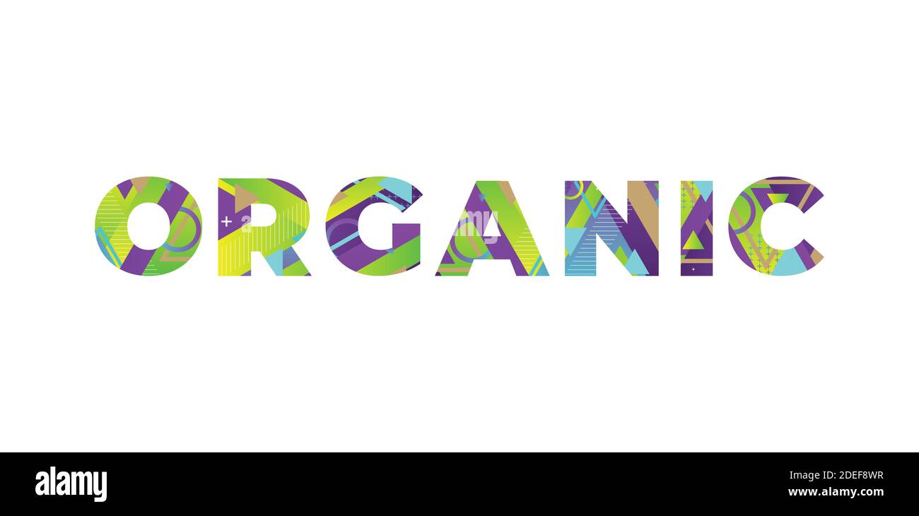 The word ORGANIC concept written in colorful retro shapes and colors ...