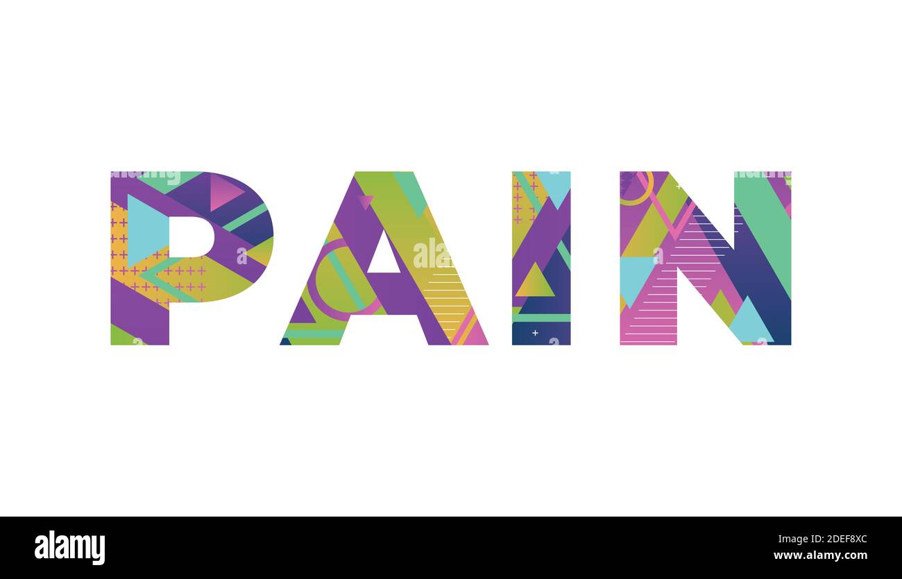 The word PAIN concept written in colorful retro shapes and colors ...