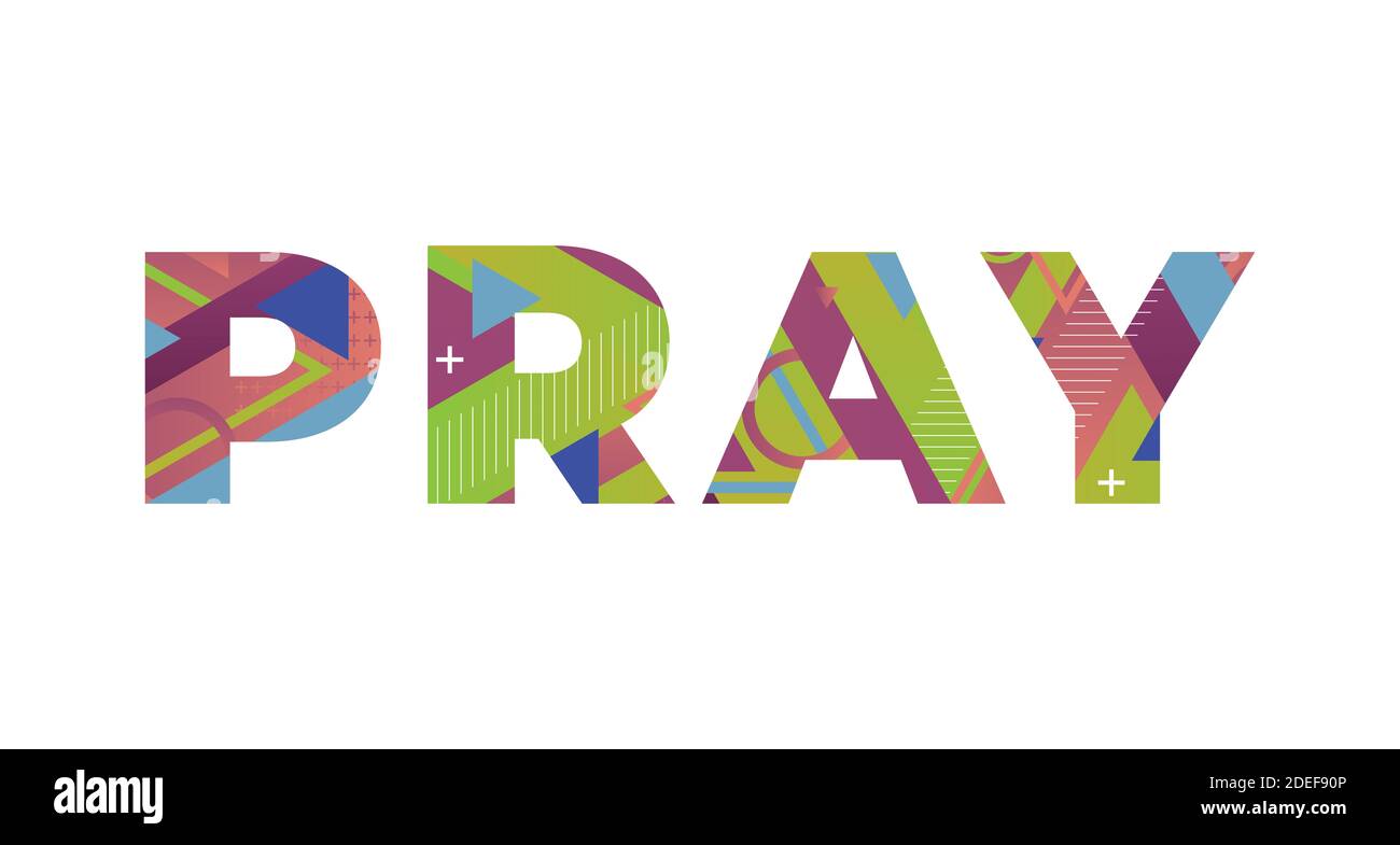 The word PRAY concept written in colorful retro shapes and colors ...
