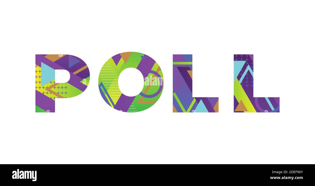 The word POLL concept written in colorful retro shapes and colors ...