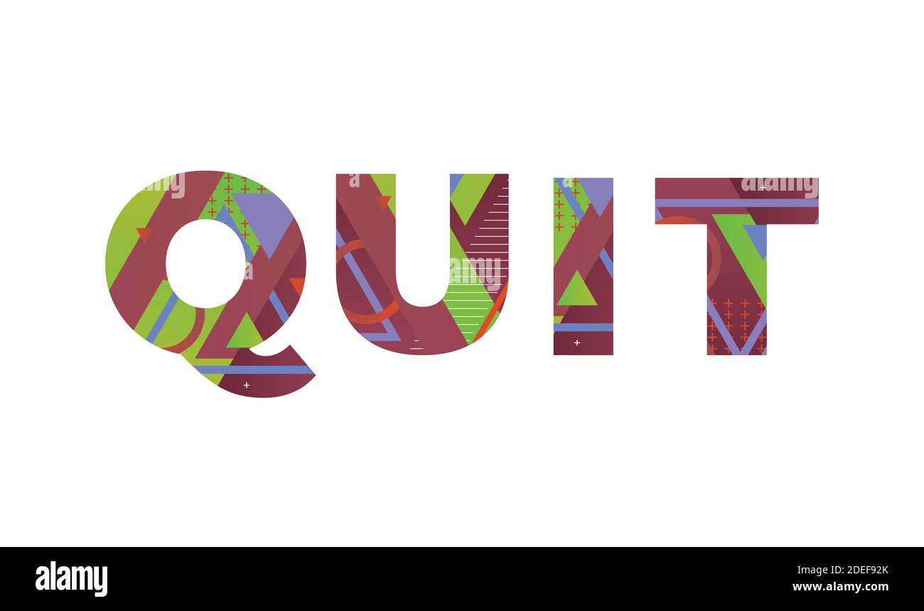 The word QUIT concept written in colorful retro shapes and colors ...