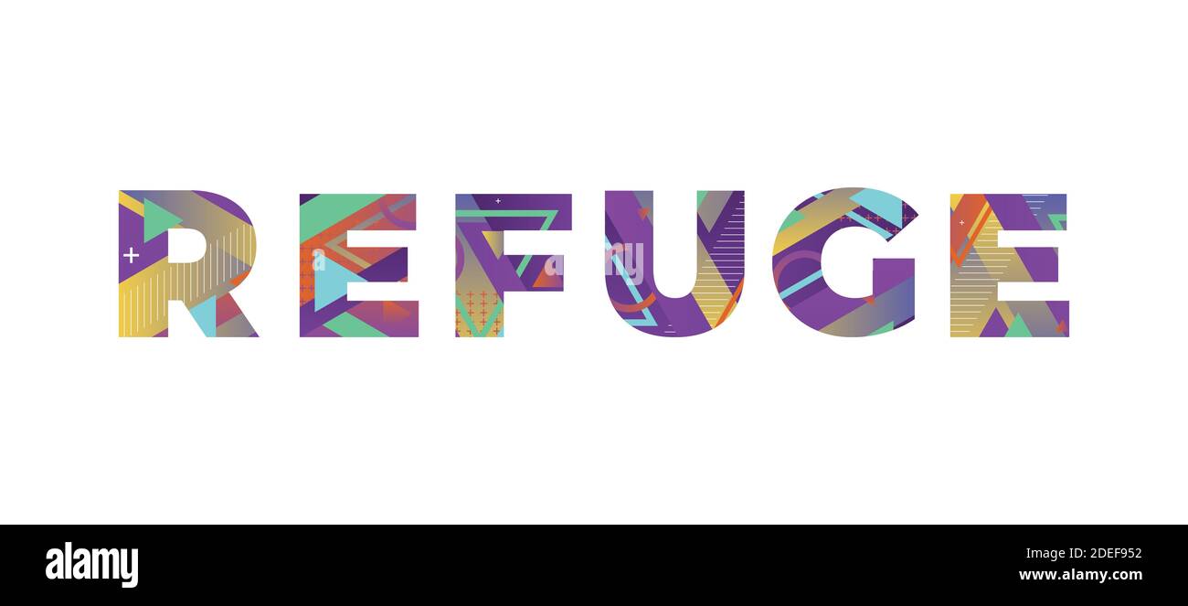 The word REFUGE concept written in colorful retro shapes and colors ...