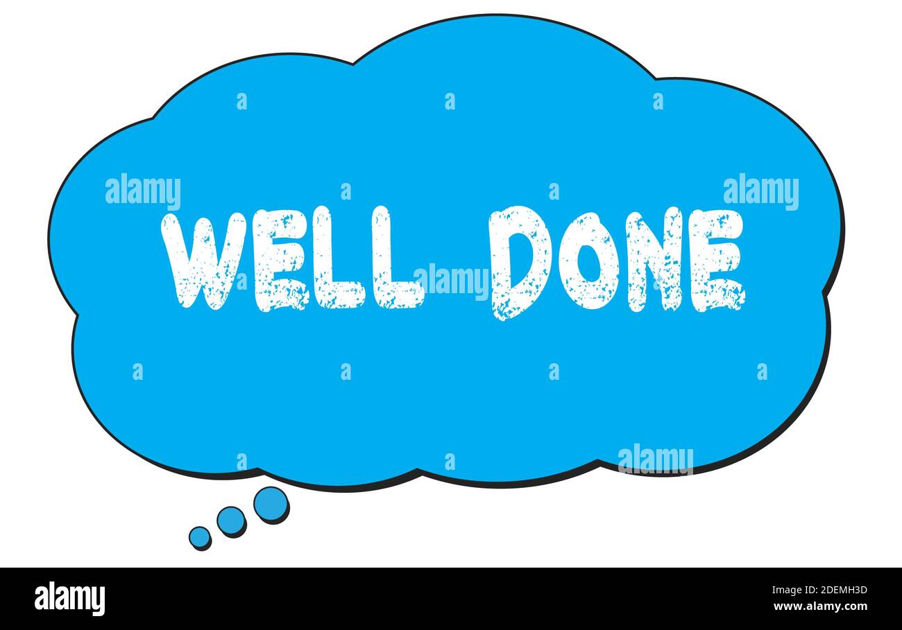 WELL DONE text written on a blue thought cloud bubble Stock Photo - Alamy