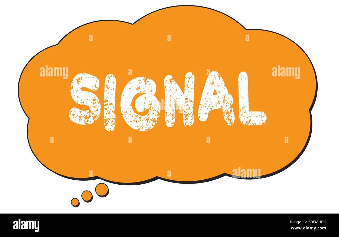SIGNAL text written on an orange thought cloud bubble Stock Photo - Alamy