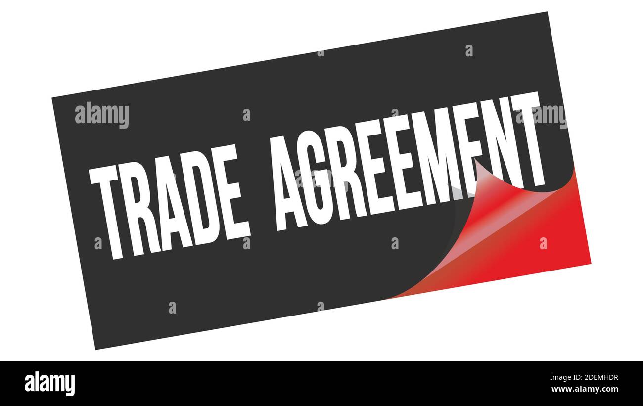TRADE AGREEMENT text written on black red sticker stamp Stock Photo - Alamy