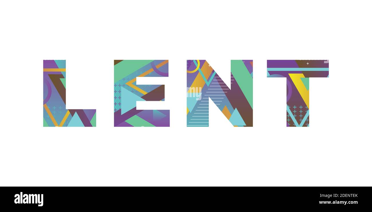 The word LENT concept written in colorful retro shapes and colors ...