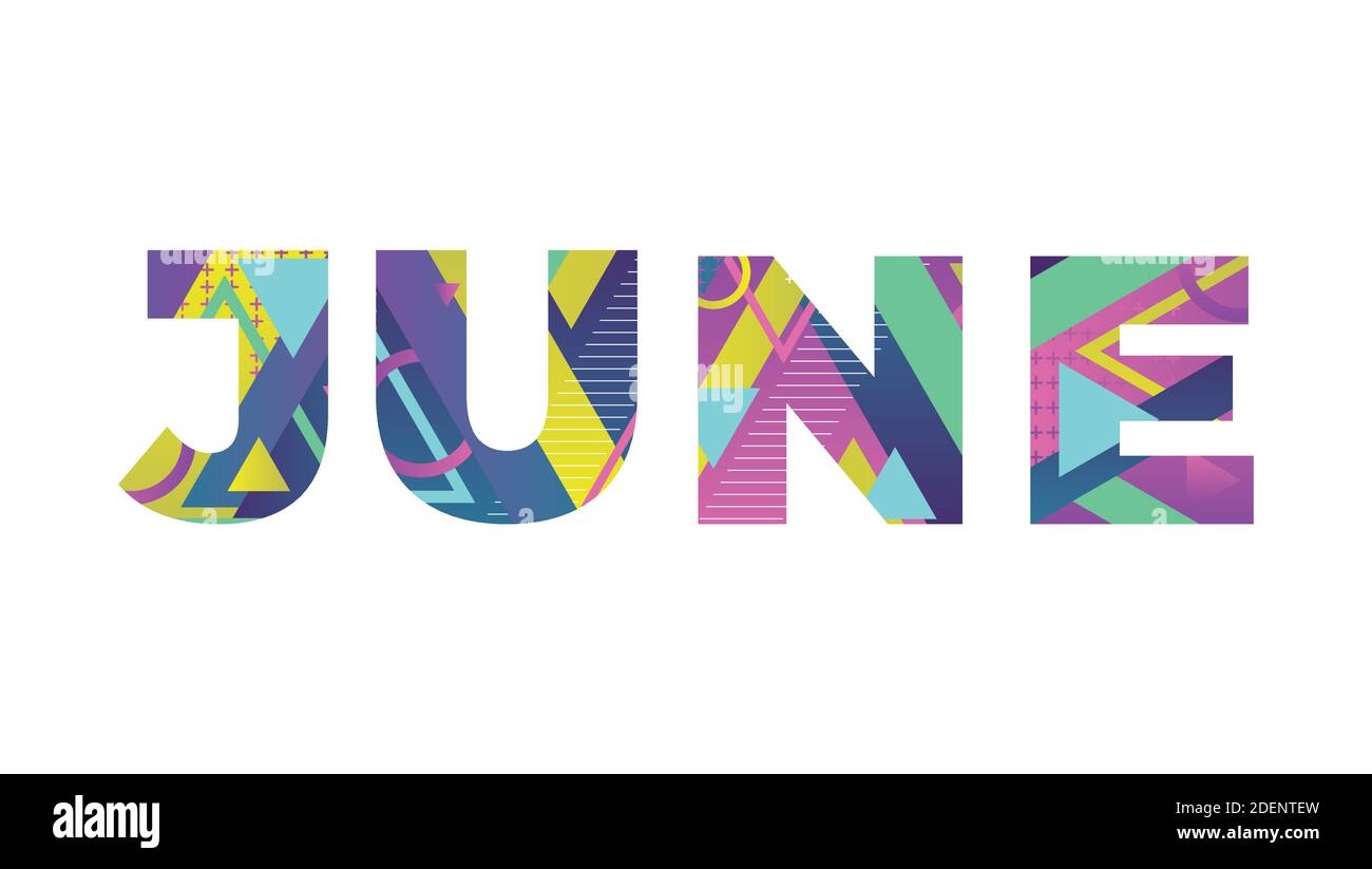 The word JUNE concept written in colorful retro shapes and colors ...