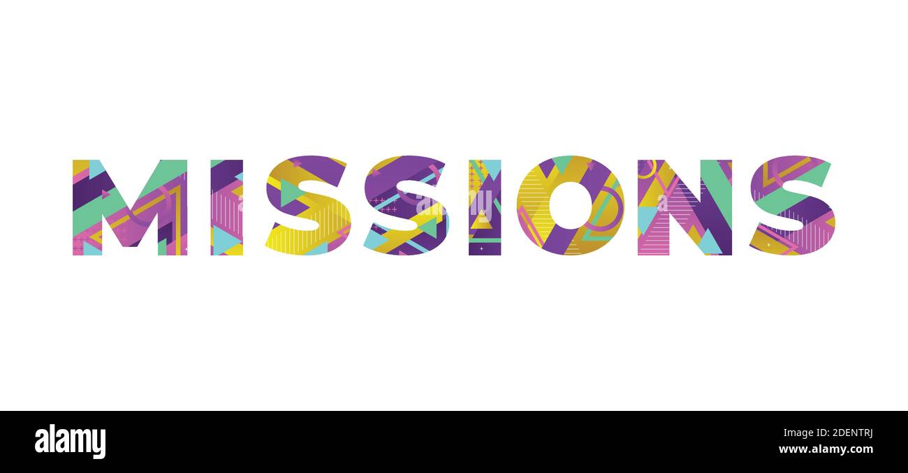 The word MISSIONS concept written in colorful retro shapes and colors ...