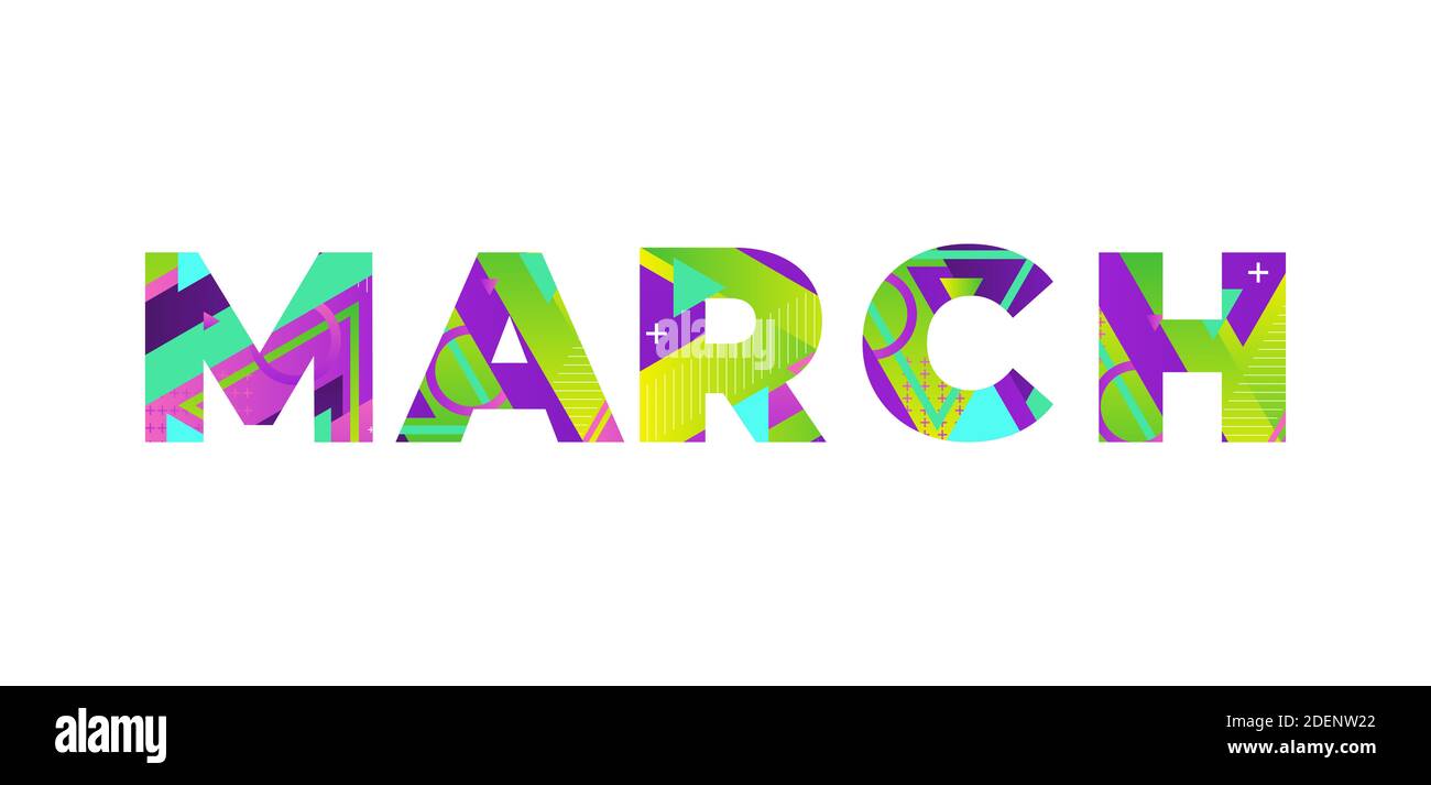 The word MARCH concept written in colorful retro shapes and colors ...