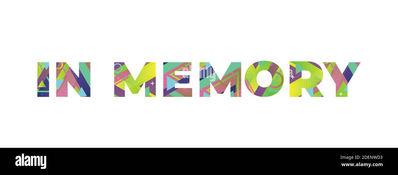 The words IN MEMORY concept written in colorful retro shapes and colors ...