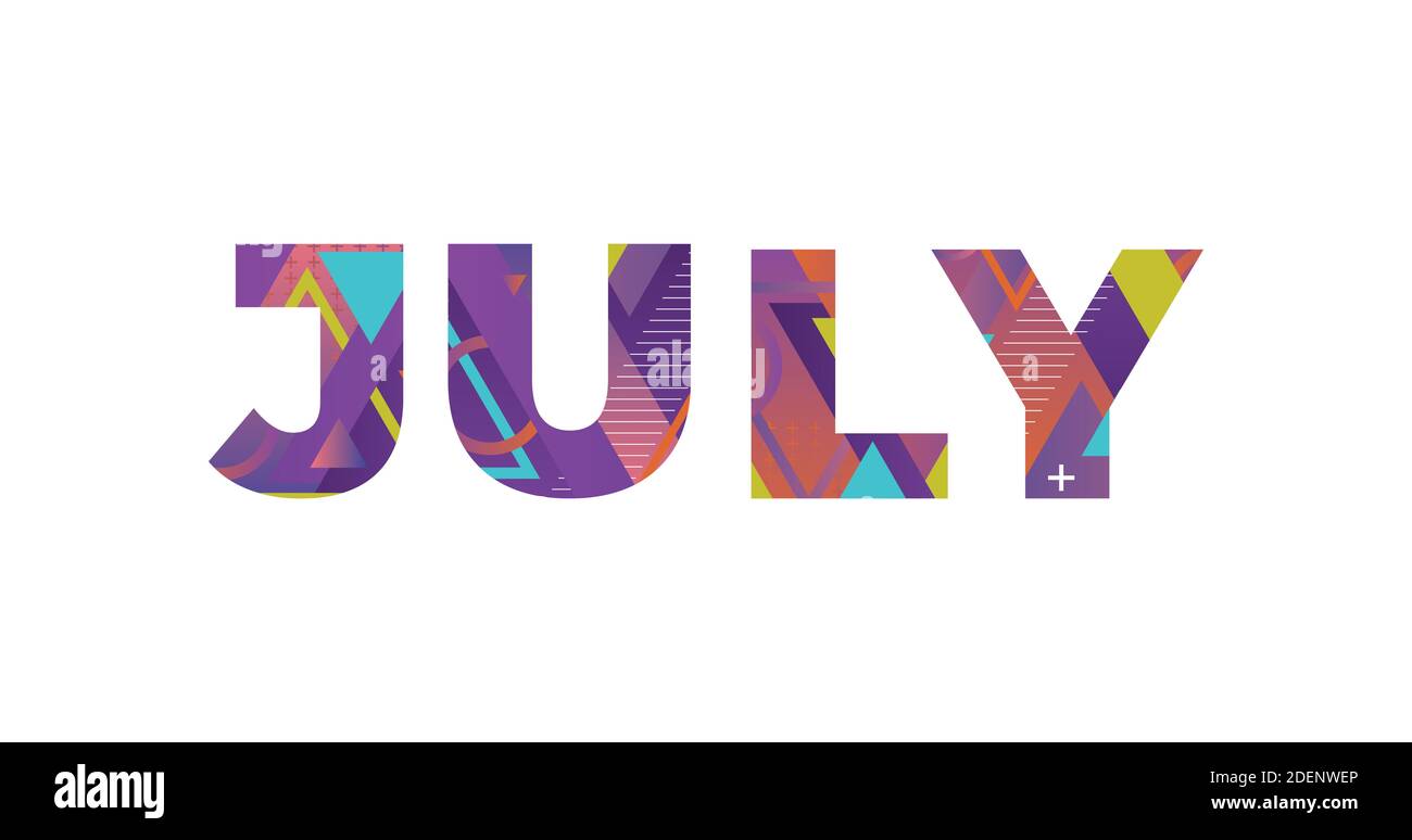 The word JULY concept written in colorful retro shapes and colors ...
