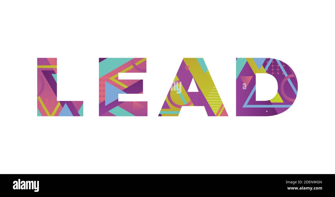 The word LEAD concept written in colorful retro shapes and colors ...