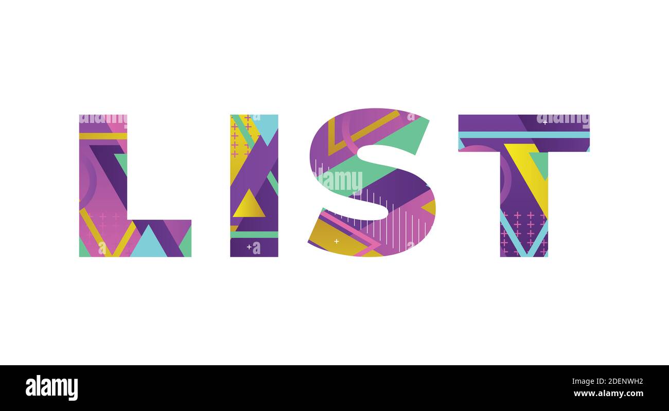 The word LIST concept written in colorful retro shapes and colors ...