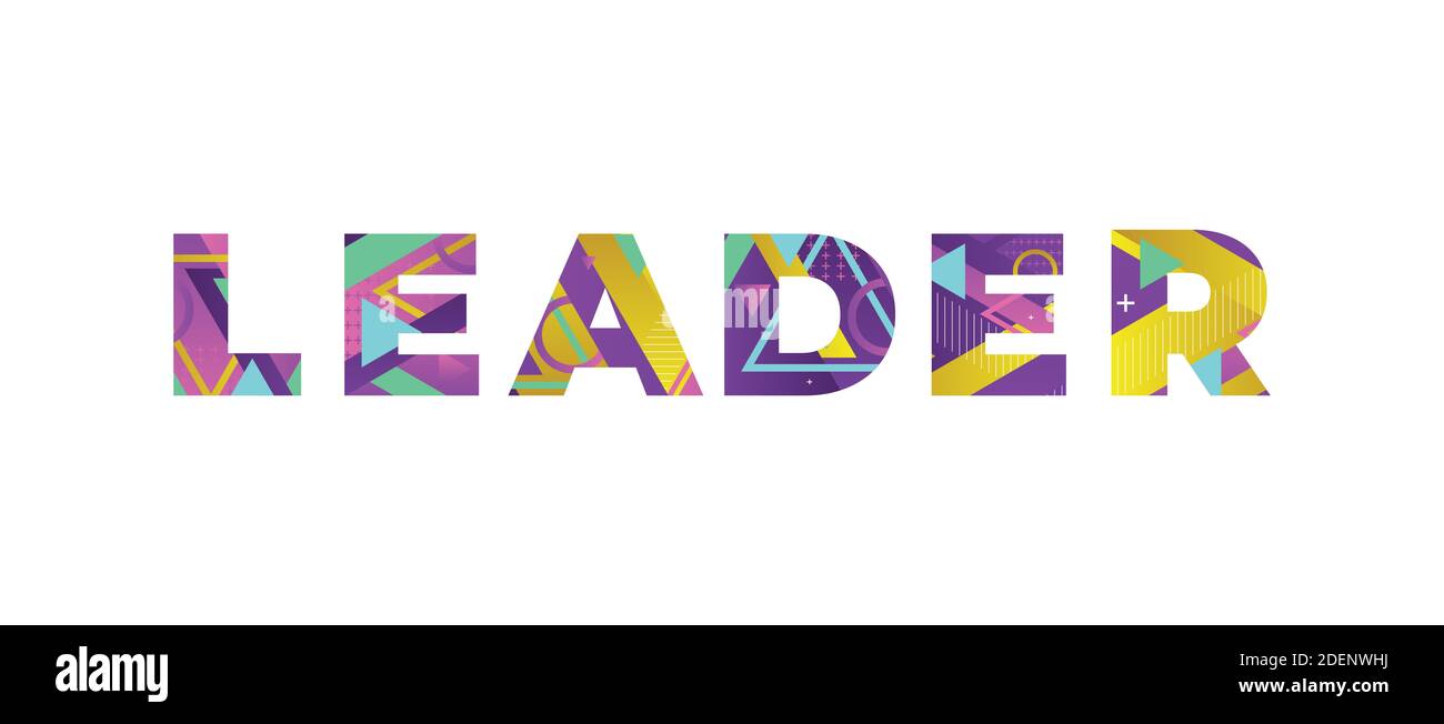 The word LEADER concept written in colorful retro shapes and colors ...
