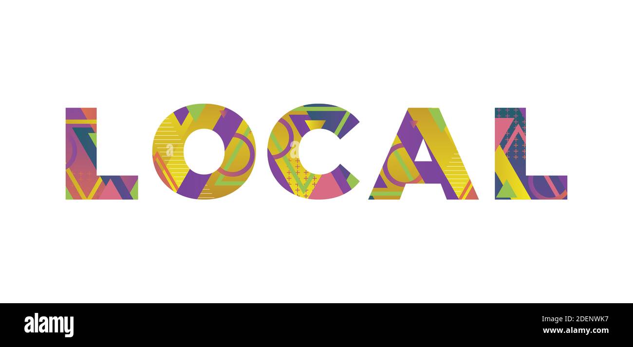 The word LOCAL concept written in colorful retro shapes and colors ...