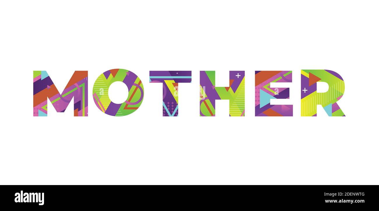 The word MOTHER concept written in colorful retro shapes and colors ...