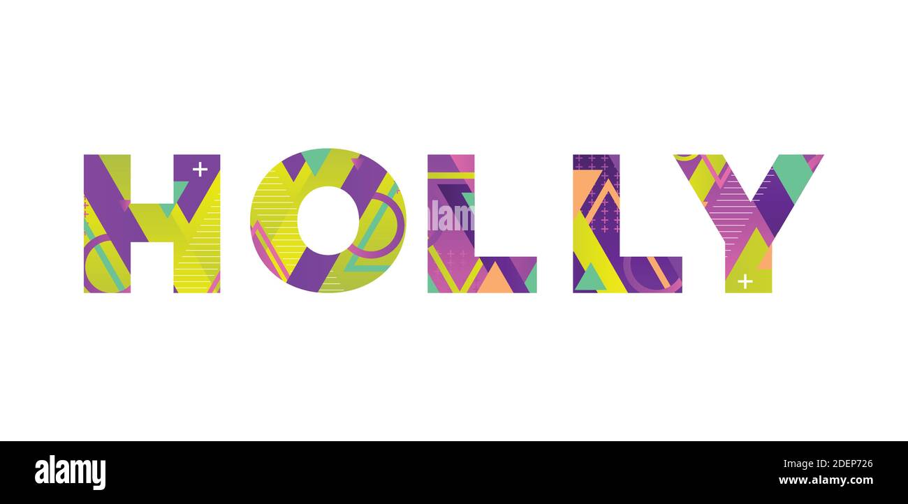 The word HOLLY concept written in colorful retro shapes and colors ...