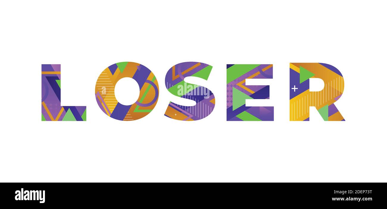 The word LOSER concept written in colorful retro shapes and colors ...