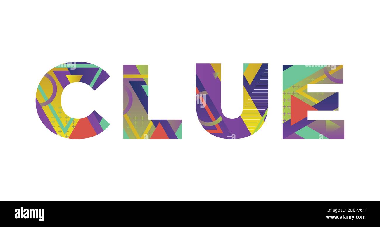 The word CLUE concept written in colorful retro shapes and colors ...