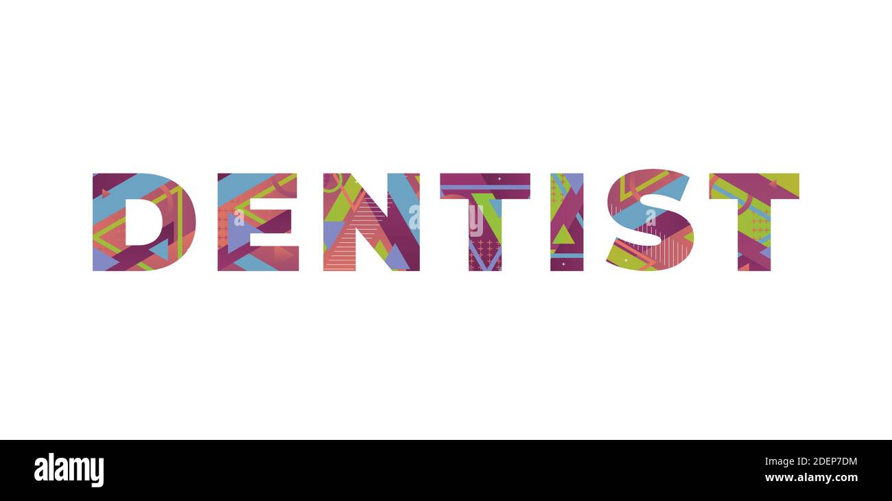The word DENTIST concept written in colorful retro shapes and colors ...