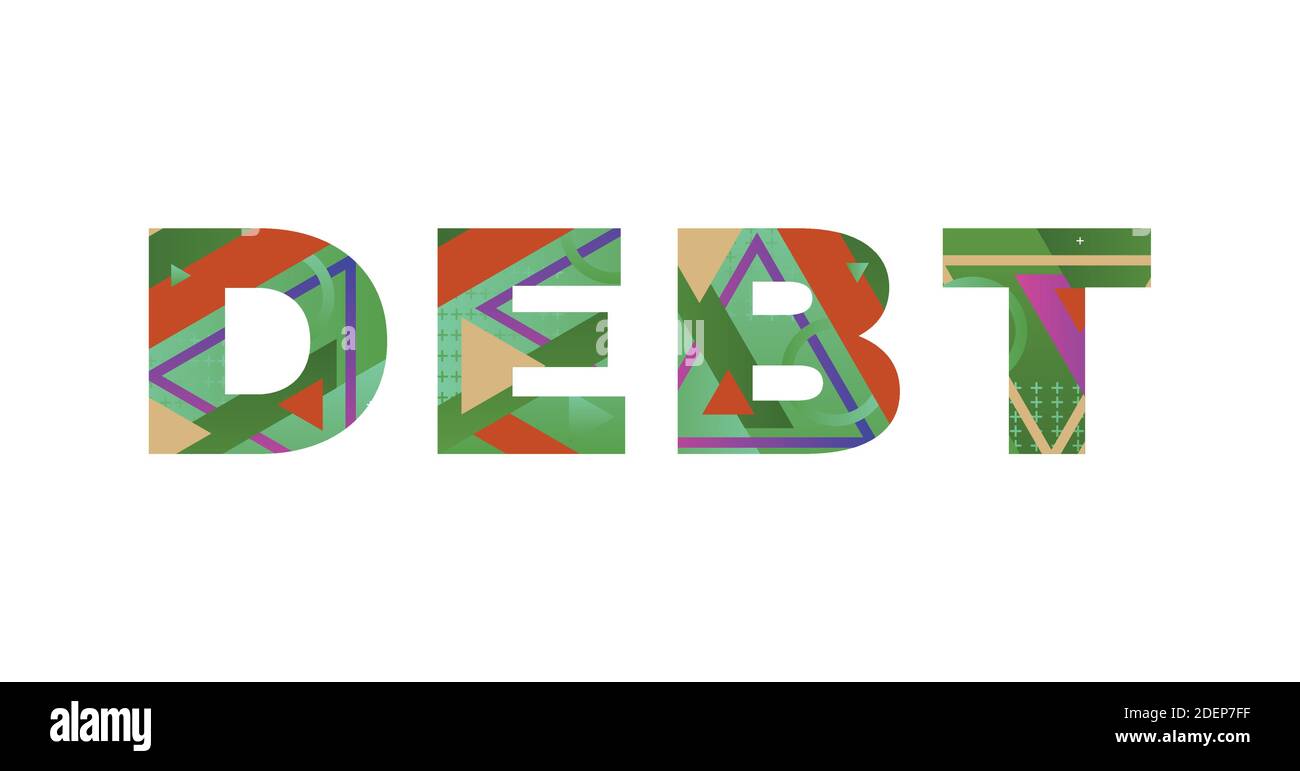 The word DEBT concept written in colorful retro shapes and colors ...