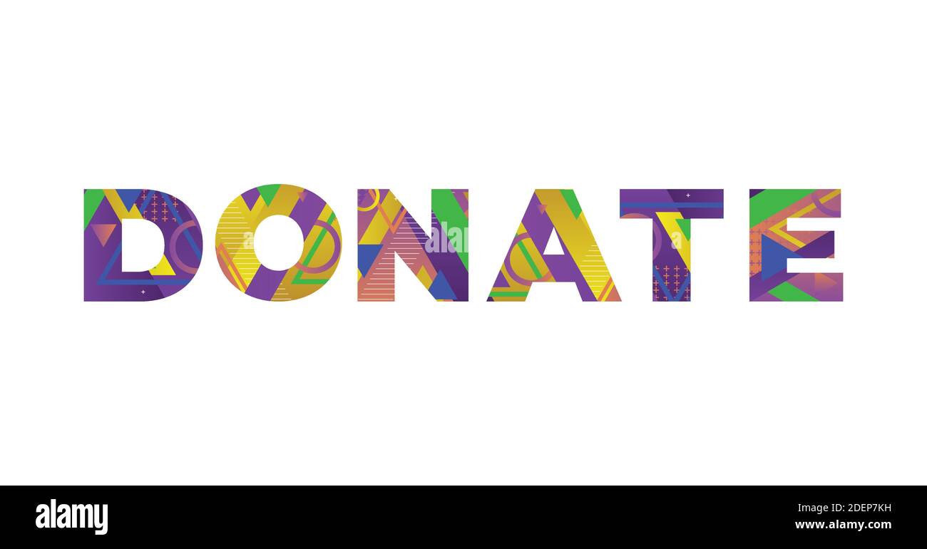 The word DONATE concept written in colorful retro shapes and colors ...
