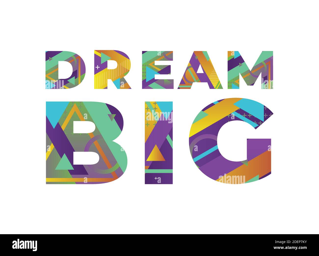 The words DREAM BIG concept written in colorful retro shapes and colors ...