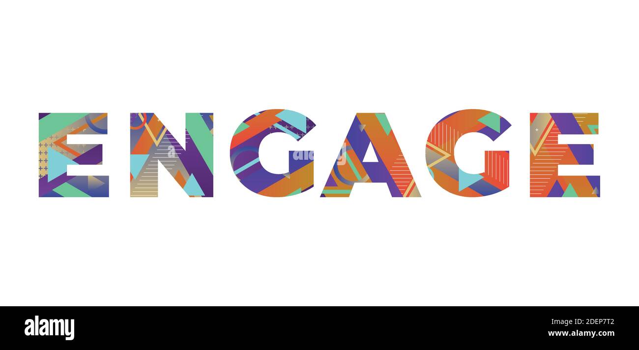 The word ENGAGE concept written in colorful retro shapes and colors ...