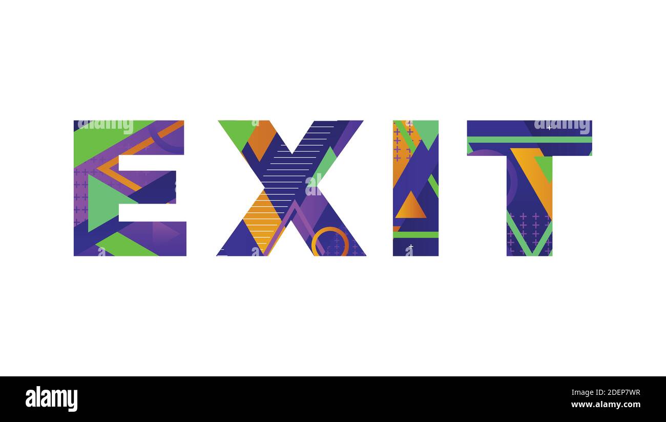The word EXIT concept written in colorful retro shapes and colors ...