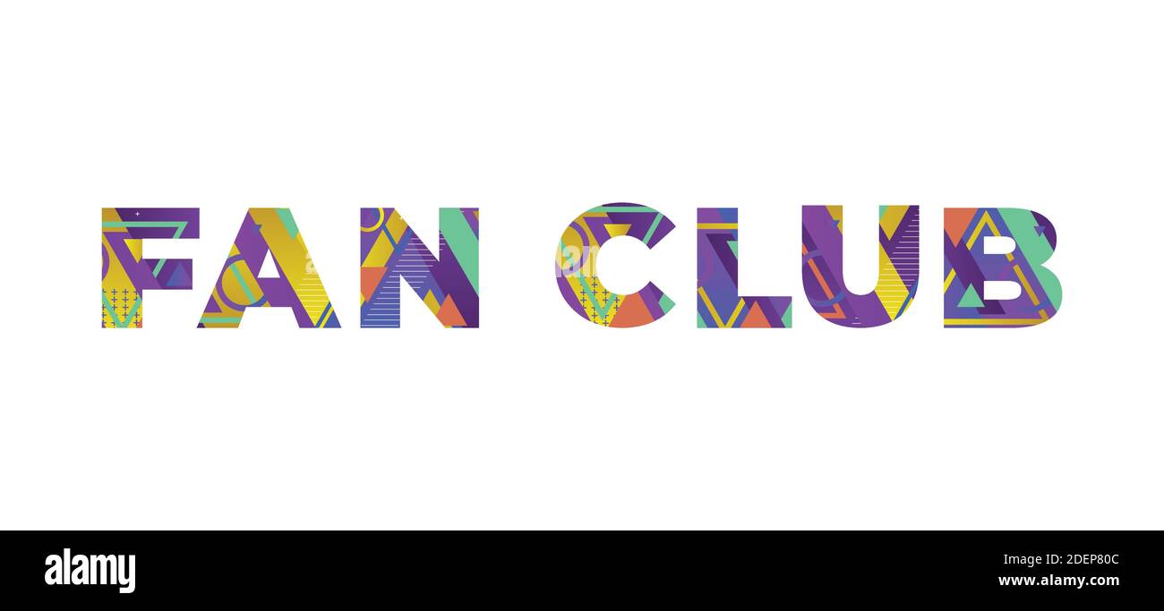 The words FAN CLUB concept written in colorful retro shapes and colors ...