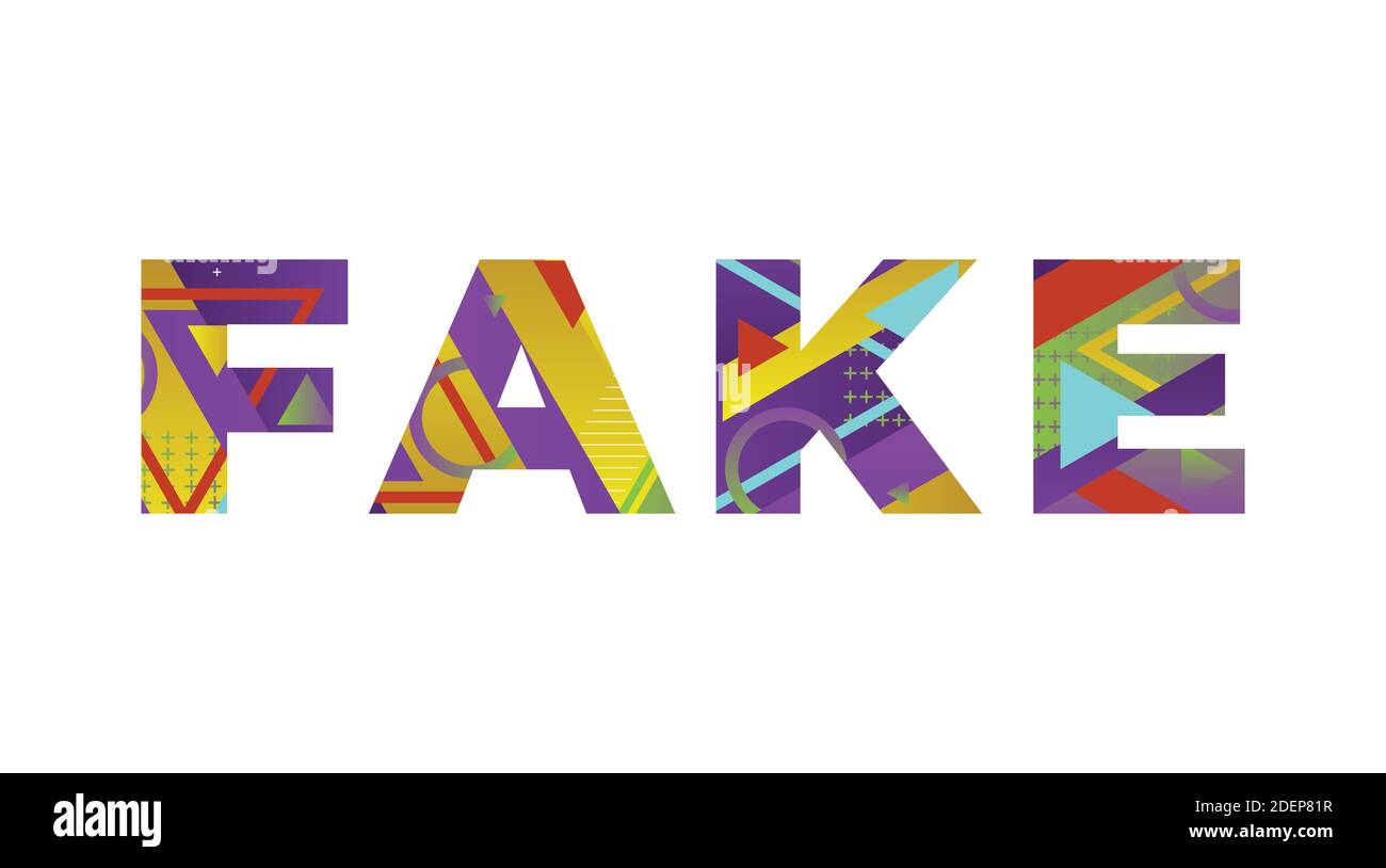 The word FAKE concept written in colorful retro shapes and colors ...