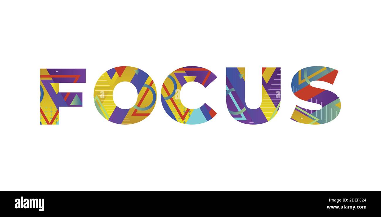 The word FOCUS concept written in colorful retro shapes and colors ...