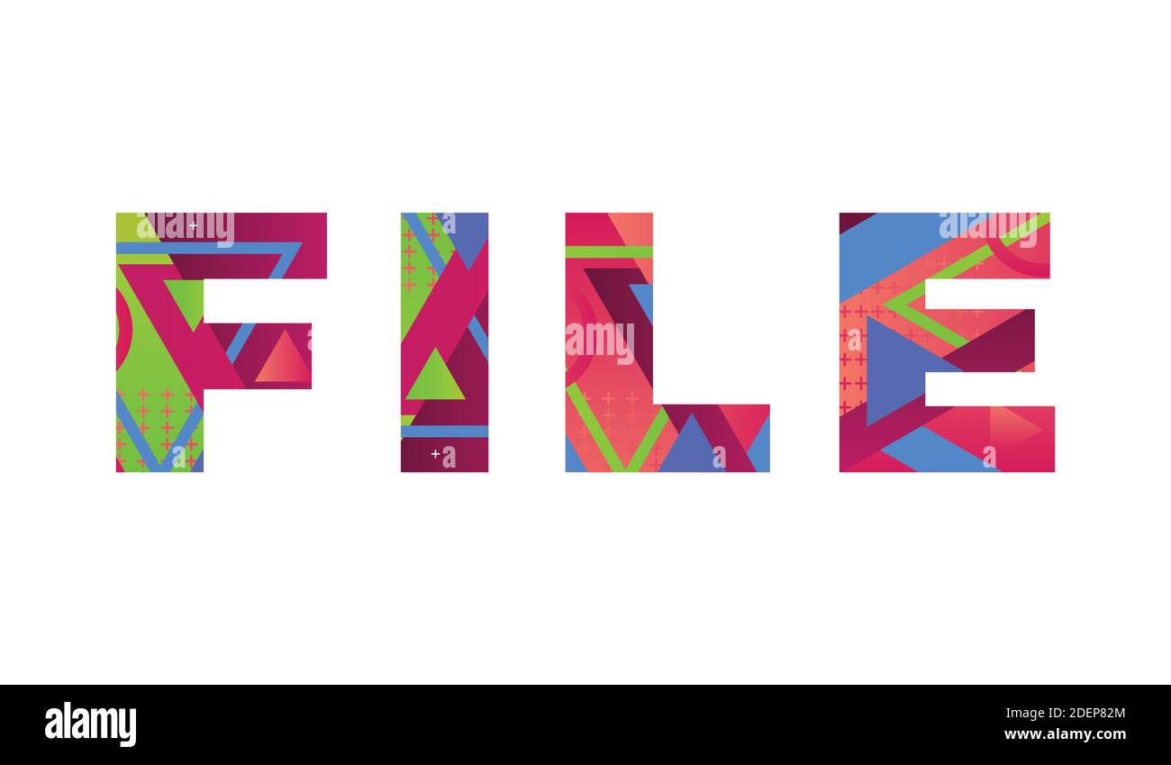 The word FILE concept written in colorful retro shapes and colors ...