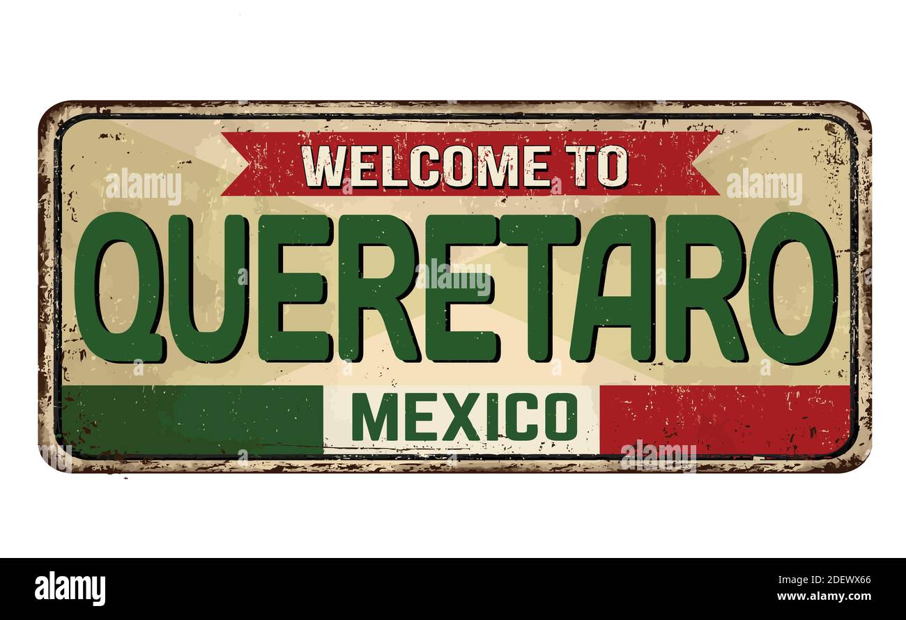 Welcome to Queretaro vintage rusty metal sign on a white background ...